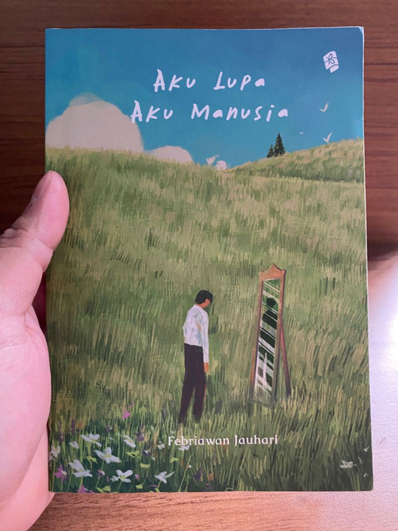 Aku Lupa Aku Manusia — Febriawan Jauhari - Preloved