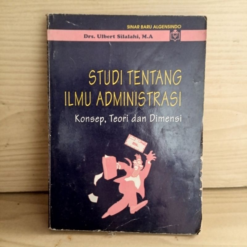 STUDI TENTANG ILMU ADMINISTRASI konsep, Teori dan Dimensi - Preloved